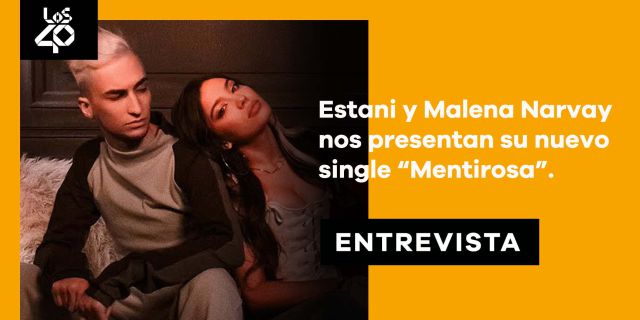 Estani y Malena Narvay: "Aprendimos mucho trabajando juntos" | Radio | LOS40 ARGENTINA