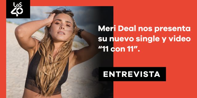 Meri Deal nos presenta su primer tema como solista | Radio | LOS40 ...